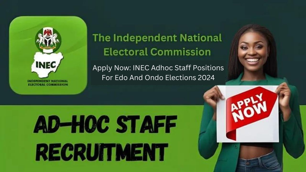 Apply Now: INEC Adhoc Staff Positions For Edo And Ondo Elections 2024 - Plotterwave