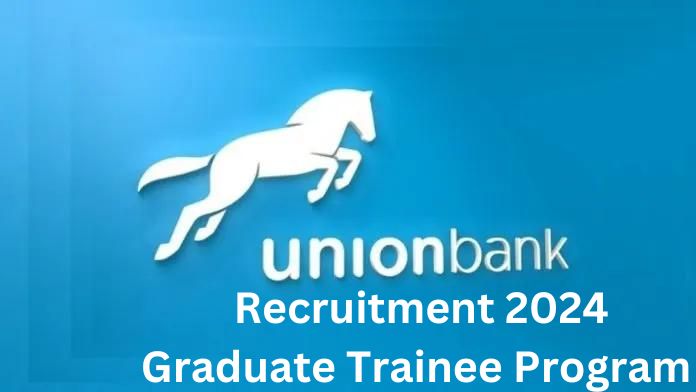 Apply For Union Bank Recruitment 2024 - Graduate Trainee Program - Plotterwave
